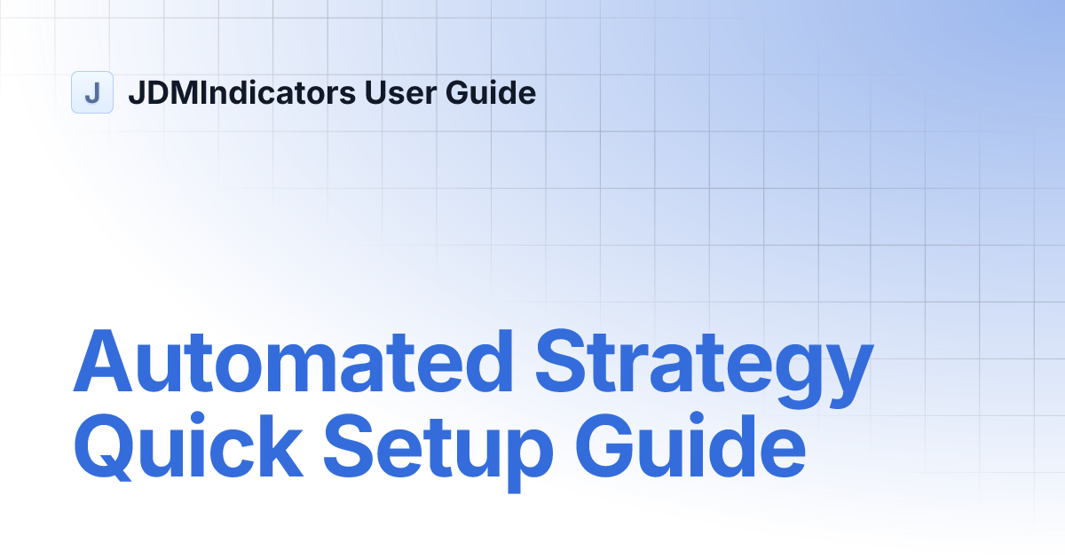 Automated Strategy Quick Setup Guide | JDMIndicators User Guide